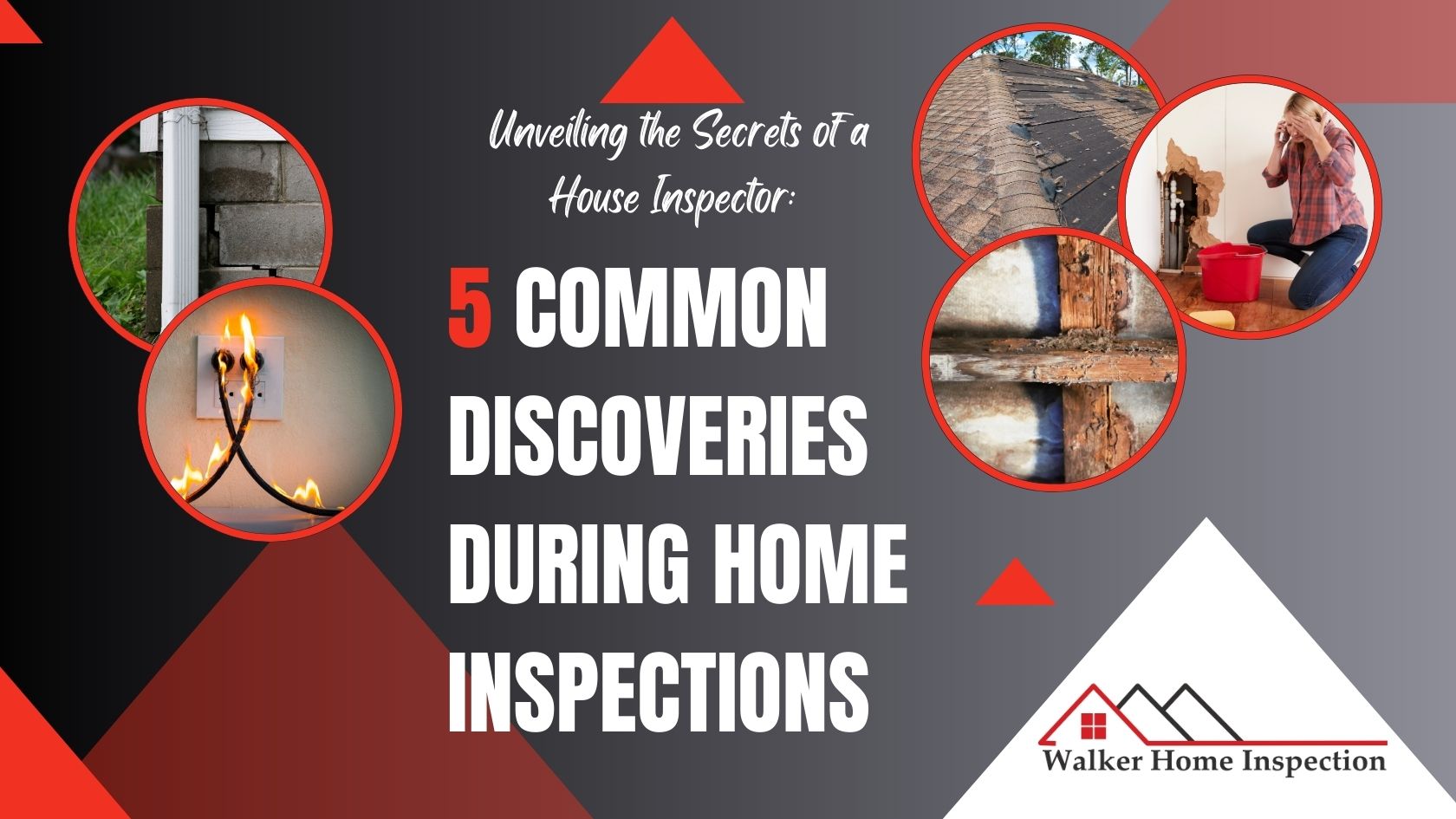 5 Common Discoveries During Home Inspections - Walker Inspections
